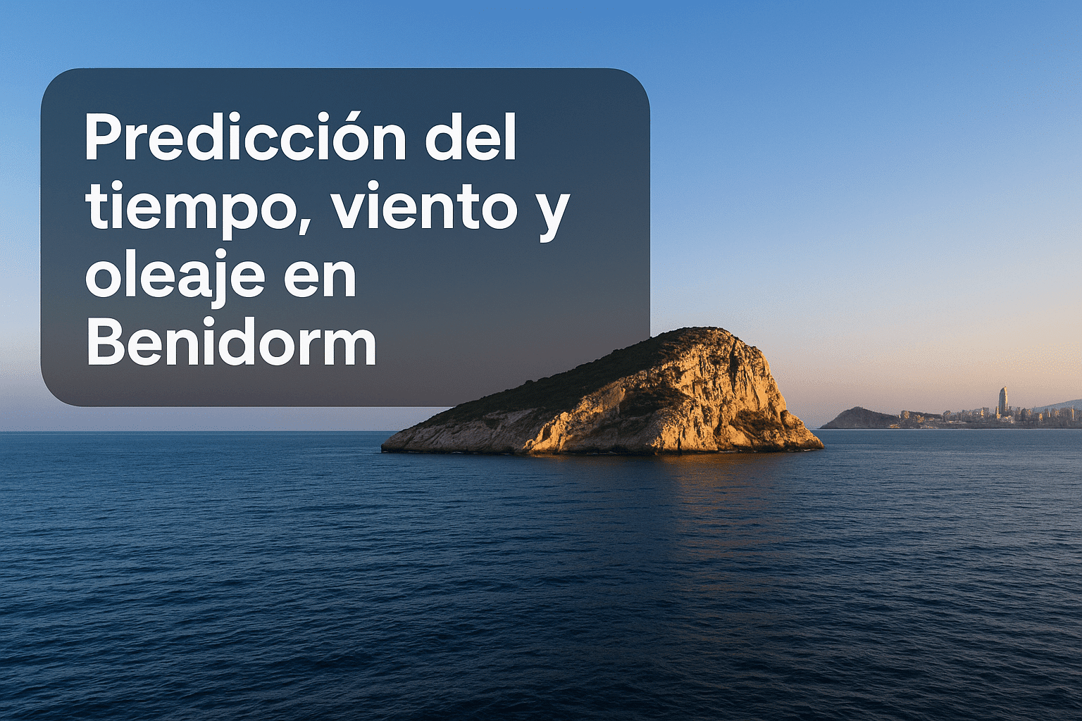 Predicción Del Tiempo, Viento Y Oleaje En Benidorm